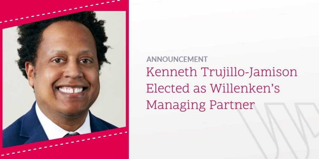 Willenken Elects Kenneth Trujillo-Jamison as New Managing Partner ...